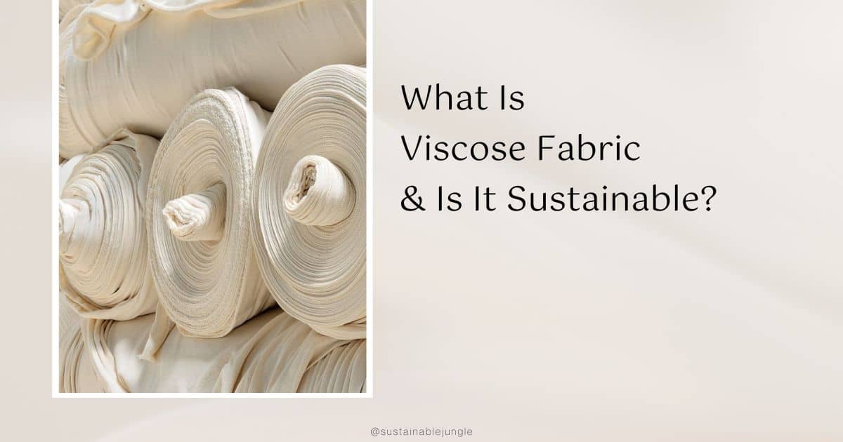 What Is Viscose Fabric And Is It Sustainable