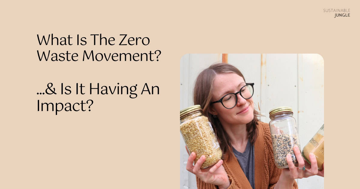 What Is Zero Waste And Is The Movement Having An Impact?