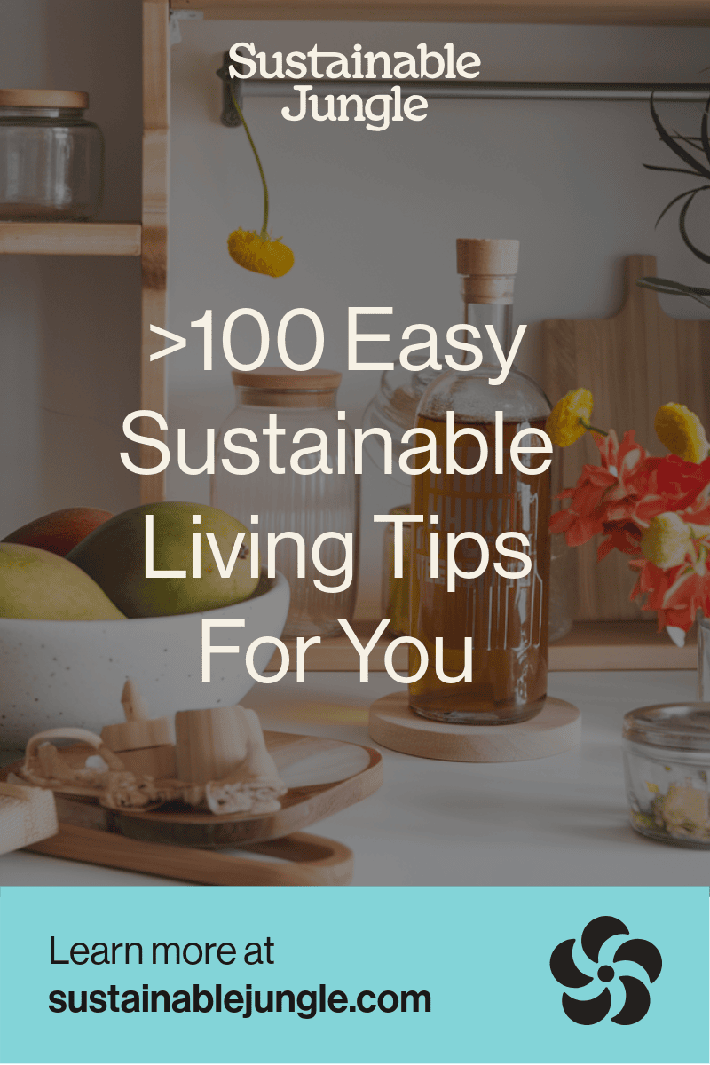 101 Sustainability Tips & Ideas For A Greener Lifestyle