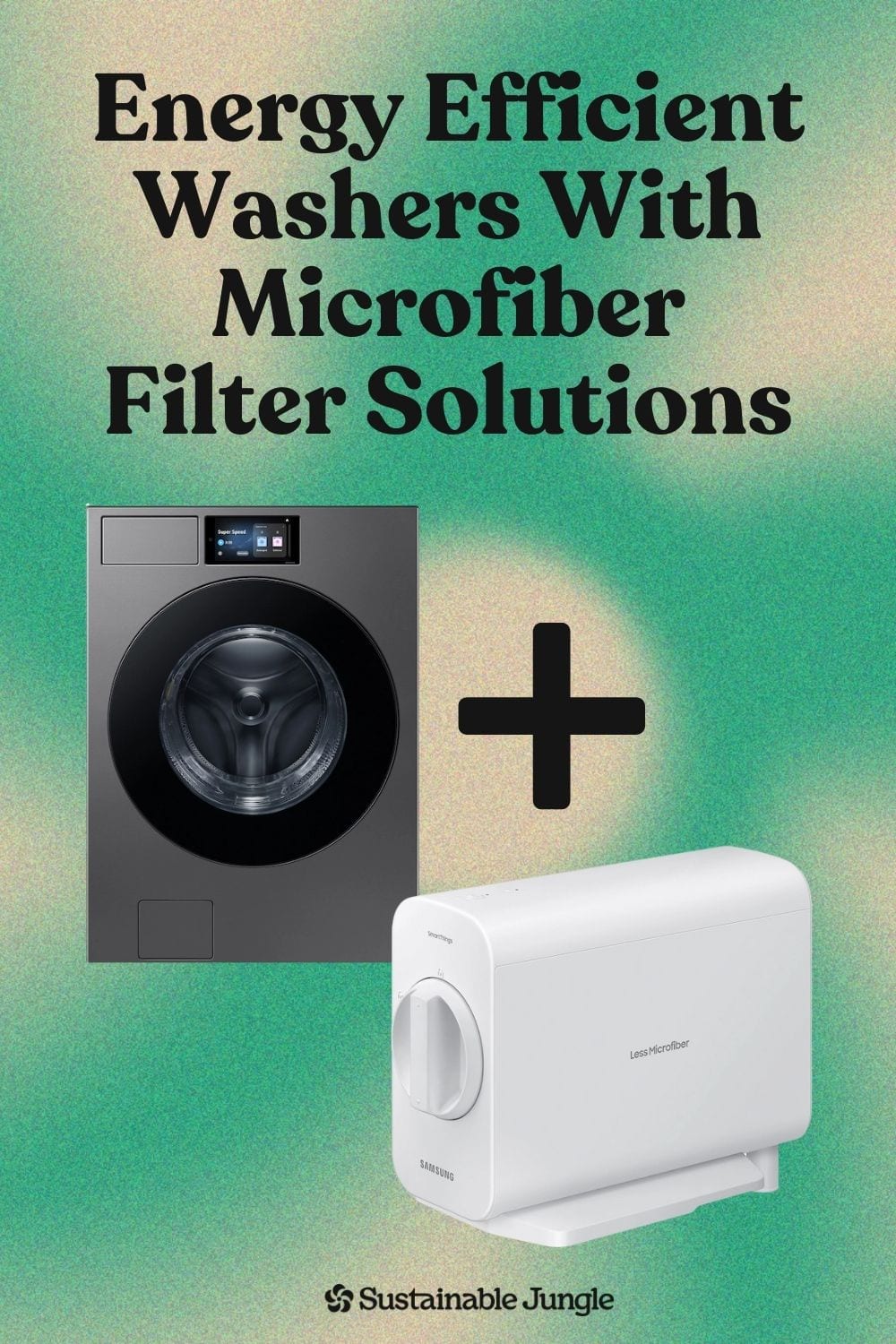7 Best Eco-Friendly Washing Machines Including Microfiber Filter Solutions
